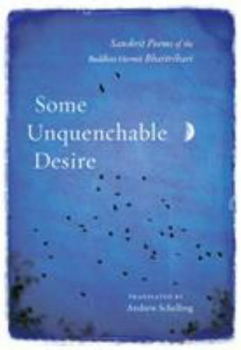 Some Unquenchable Desire: Sanskrit P- Bhartrihari, 9781611806663 ...