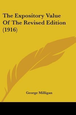 Expository Value of the Revised Edition by George Milligan (2007 ...