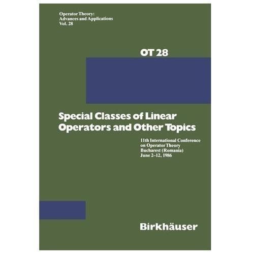 Operator Theory: Advances and Applications Ser.: Special Classes of ...