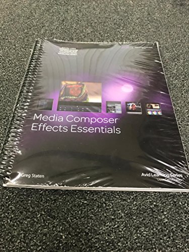 AVID MEDIA COMPOSER EFFECTS ESSENTIALS By Greg Staten *Excellent ...