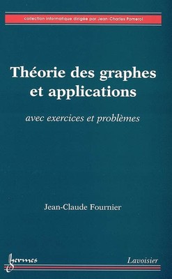 Theorie des graphes et applications : Avec exercices et problemes, Jean ...