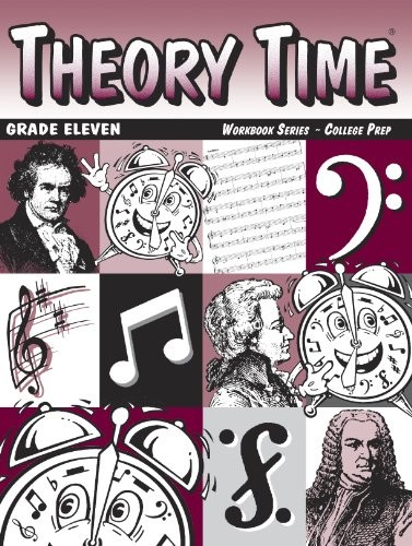 THEORY TIME: WORKBOOK SERIES - COLLEGE PREP GRADE 11 By Heather Rathnau ...