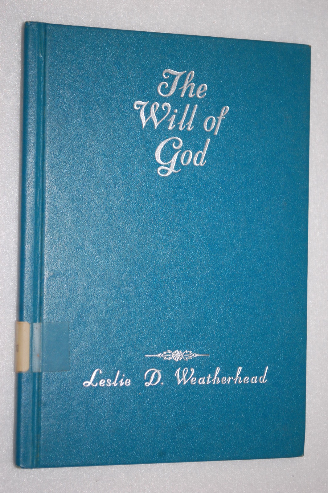 The Will of God by Leslie D Weatherhead (1944, Hardback) CHRISTIAN ...
