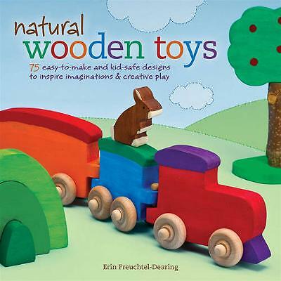 Natural Wooden Toys by Erin Dearing, Freuchtel (Paperback, 2011) for ...