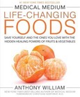 Medical Medium Life-Changing Foods: Save Yourself and the Ones You ...