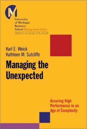 Managing the Unexpected : Assuring High Performance in an Age of ...