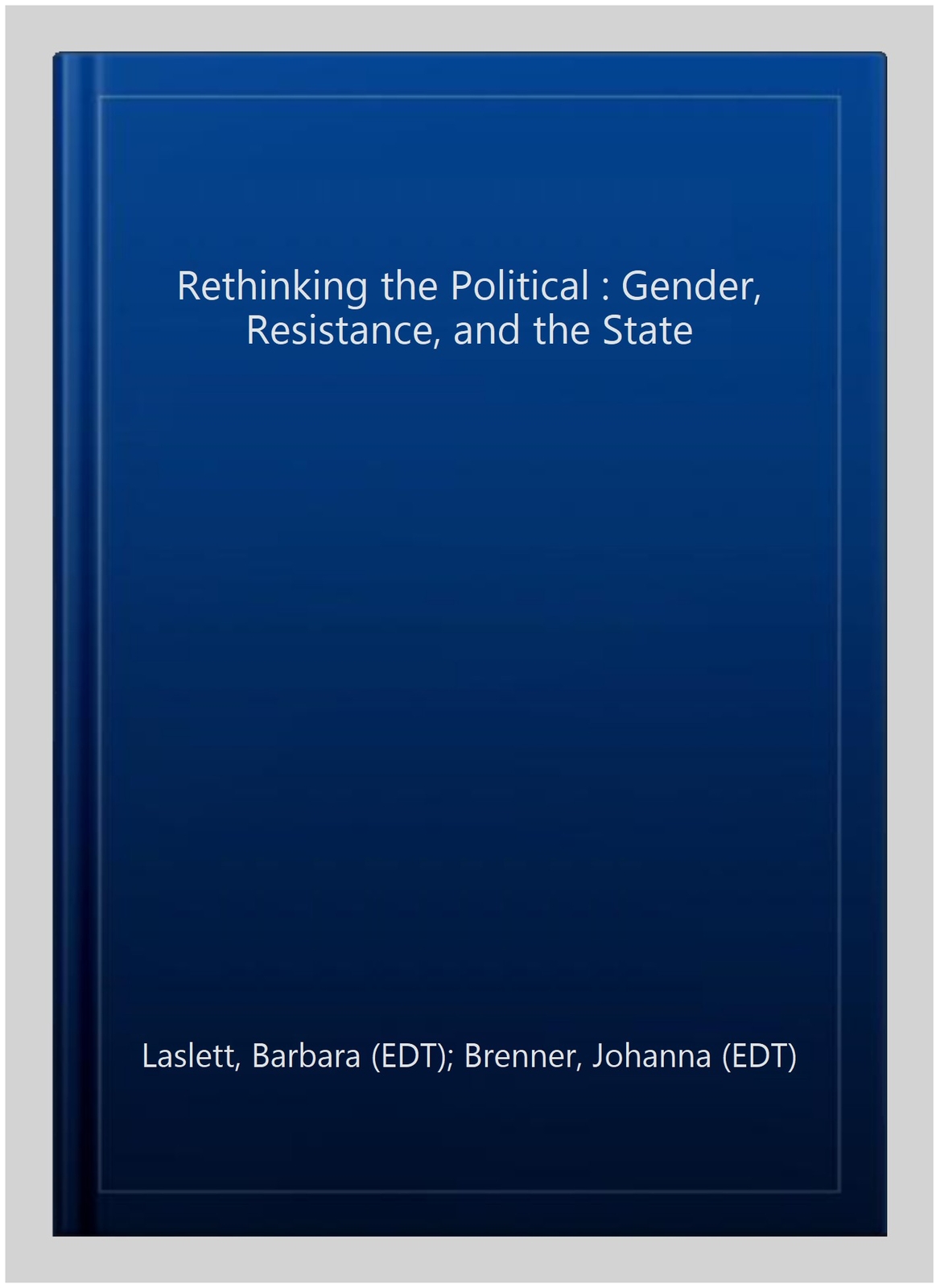 Rethinking+the+Political+%3A+Gender%2C+Resistance%2C+and+the+State+by ...