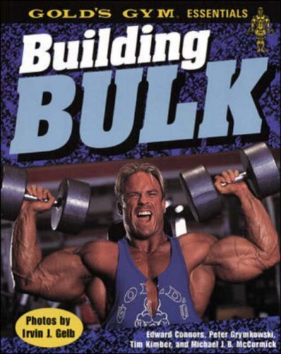 BUILDING BULK (GOLD'S GYM ESSENTIALS SERIES, BK. 1) By Ed Connors ...