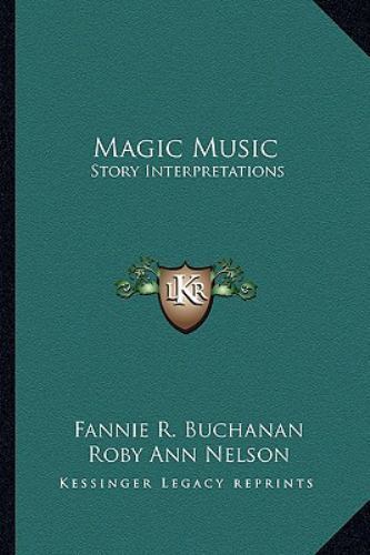 Magic Music : Story Interpretations by Fannie R. Buchanan (2010, Trade ...