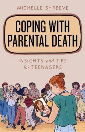 Michelle Shreeve Coping with Parental Death (Poche) Empowering You ...