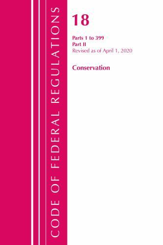 Code of Federal Regulations Title 18 Conservation of Power and Water ...