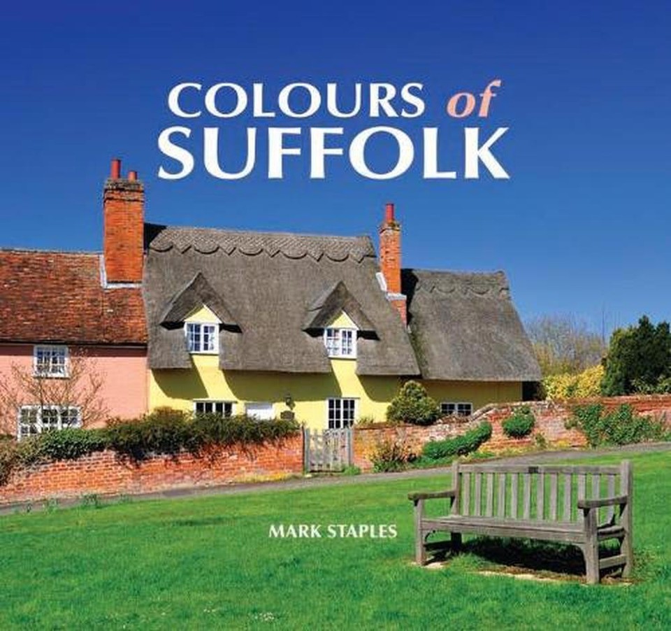 Colours of Suffolk by Mark Staples Hardcover Book | eBay Australia