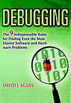 Debugging: The 9 Indispensable Rules for Finding Even the Most Elusive Software and Hardware ...