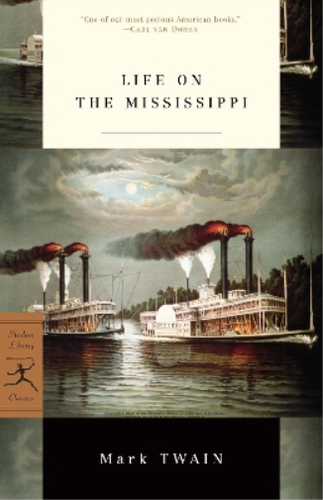 Mark Twain Life on the Mississippi (Poche) Modern Library Classics ...