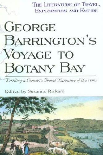 George Barrington's Voyage to Botany Bay : Retelling a Convict's Travel ...