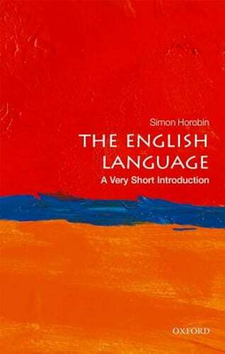 The English Language: A Very Short Introduction by Simon Horobin: New ...