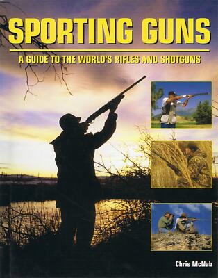 Sporting Guns: A Guide to the World's Rifles and Shotguns New Shooting ...