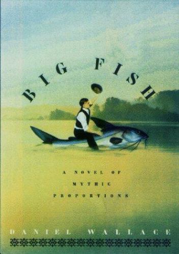 Big Fish: A Novel of Mythic Proportion- 9781565122178, Daniel Wallace ...