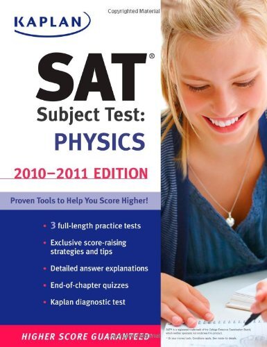 KAPLAN SAT SUBJECT TEST PHYSICS 2010-2011 EDITION (KAPLAN By Hugh ...