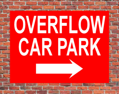 OVERFLOW CAR PARK (direction arrow) Metal SIGN additional parking event ...