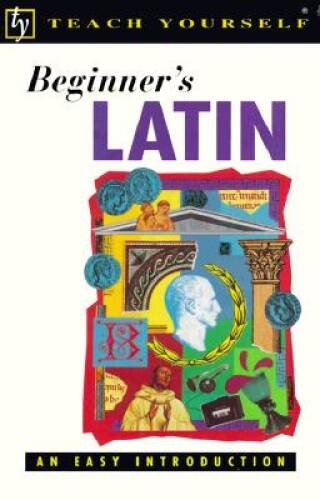 Teach Yourself Beginner's Latin (Teach Yourself Books) (La - VERY GOOD ...