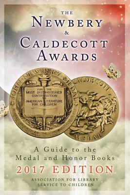The Newbery and Caldecott Awards: A Guide to the Medal and Honor Books ...