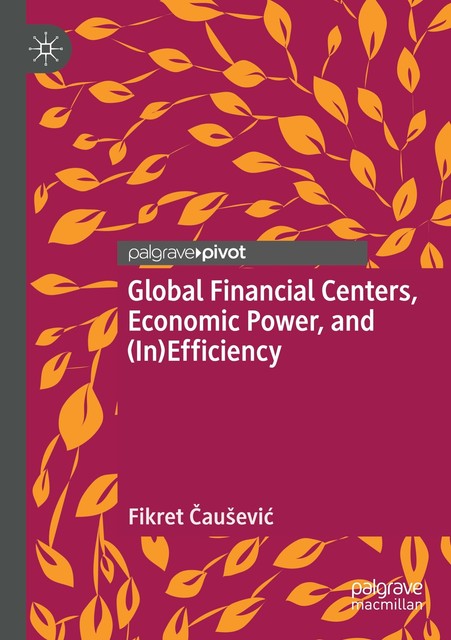 Global Financial Centers, Economic Power, And (In) Efficiency von ...