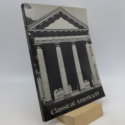 Classical America IV (The Classical America series in art and ...