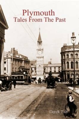 Plymouth: Tales from the Past by Derek Tait (Paperback, 2010) for sale ...