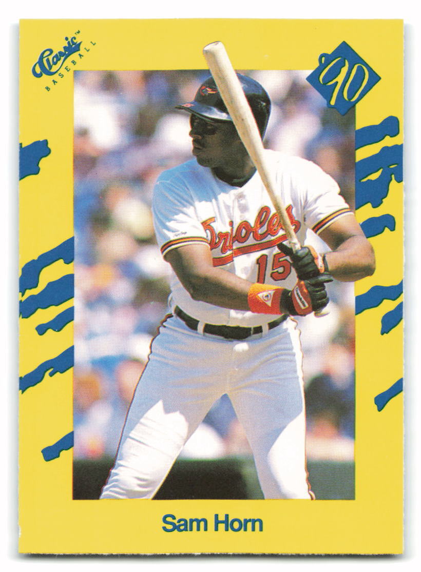 Sam Horn 1990 Classic Yellow BASEBALL #T28 Baltimore Orioles | eBay