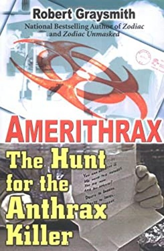 Amerithrax : The Hunt for the Anthrax Killer Hardcover Robert Gra ...
