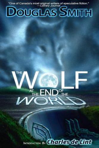 The Wolf at the End of the World by Smith, Douglas, Like New Used, Free ...