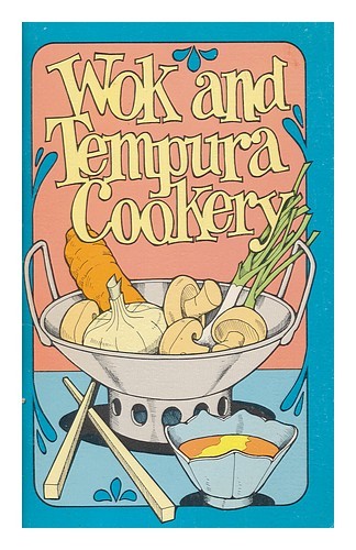Chalmers,Irena. Farr,Barbara. Penny,B. Wok Und Tempura Cookery / Von ...