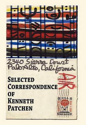 Selected Correspondence of Kenneth Patchen by Bottom Dog Press ...