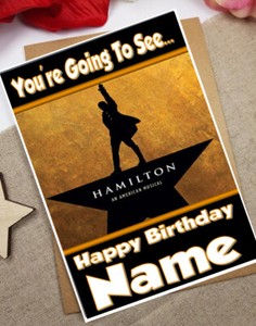 PERSONALISED BIRTHDAY CARD - YOU'RE GOING TO SEE HAMILTON THE MUSICAL ...