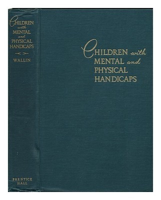 WALLIN, JOHN EDWARD WALLACE (1876-?) Children with Mental and Physical ...