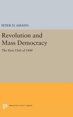 Peter H. Amann Revolution and Mass Democracy (Relié) Princeton Legacy ...