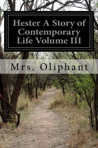 Hester A Story of Contemporary Life Volume III: 2, Oliphant ...
