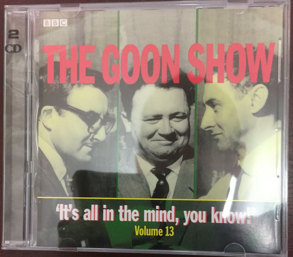 The Goon Show Vol. 13 : Volume 13: It's All in the Mind by Spike ...