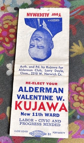 Matchbook Cover Re-Elect Alderman Valentine W. Kujawa New 11th Ward ...