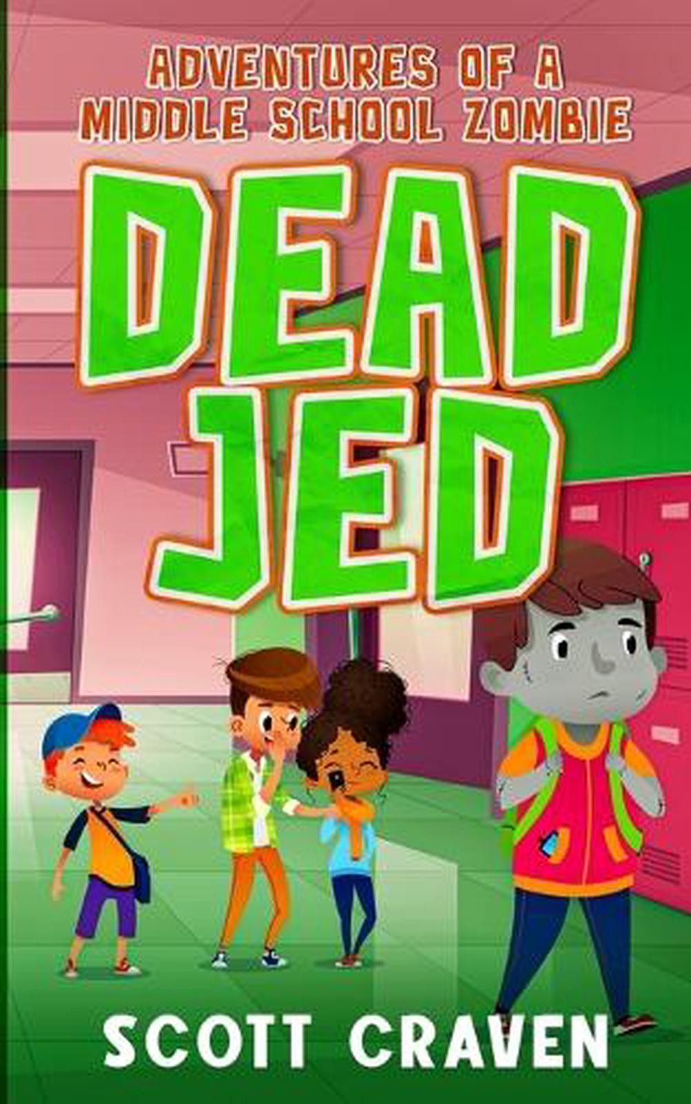 Dead Jed: Adventures of a Middle School Zombie by Scott Craven ...