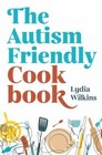 Autism-Friendly Cookbook, Paperback by Wilkins, Lydia, Brand New, Free ...