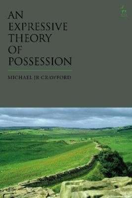 An Expressive Theory of Possession by Dr Michael J R [Hardback] | eBay
