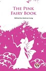 The Pink Fairy Book by Ed Andrew Lang NEW BOOK | eBay UK