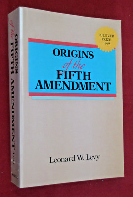 Origins of the Fifth Amendment : The Right Against Self-Incrimination ...