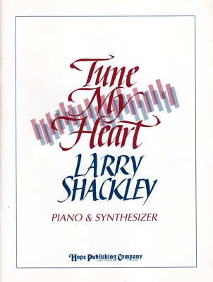 Tune My Heart - piano solos by Larry Shackley | eBay