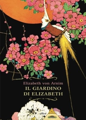 Il giardino di Elizabeth [Paperback] [Oct 17, 2017] Arnim, Elizabeth ...