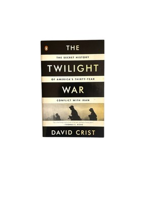 Twilight War Secret History of America's 30 Year Conflict with Iran ...
