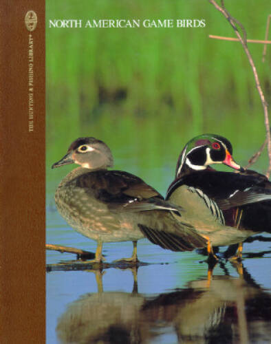 North American Game Birds (Hunting Fishing Library) - Hardcover - GOOD ...