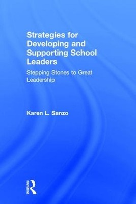 Strategies for Developing and Supporting School Leaders: Stepping ...